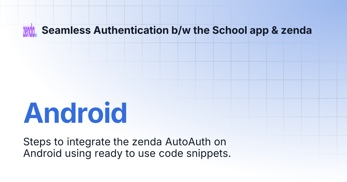 Android | Seamless Authentication b/w the School app & zenda